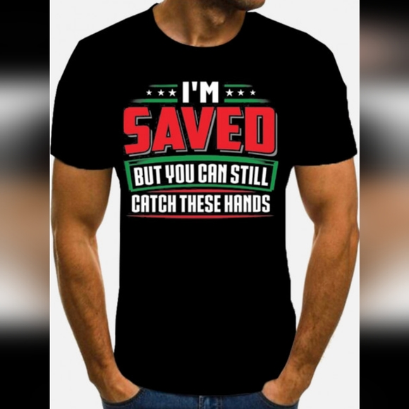 Shirts | Funny Tee Im Saved But You Can Still Catch These Hands | Poshmark